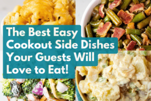 The Best Cookout Side Dishes Your Guests Will Love to Eat! - Filling ...