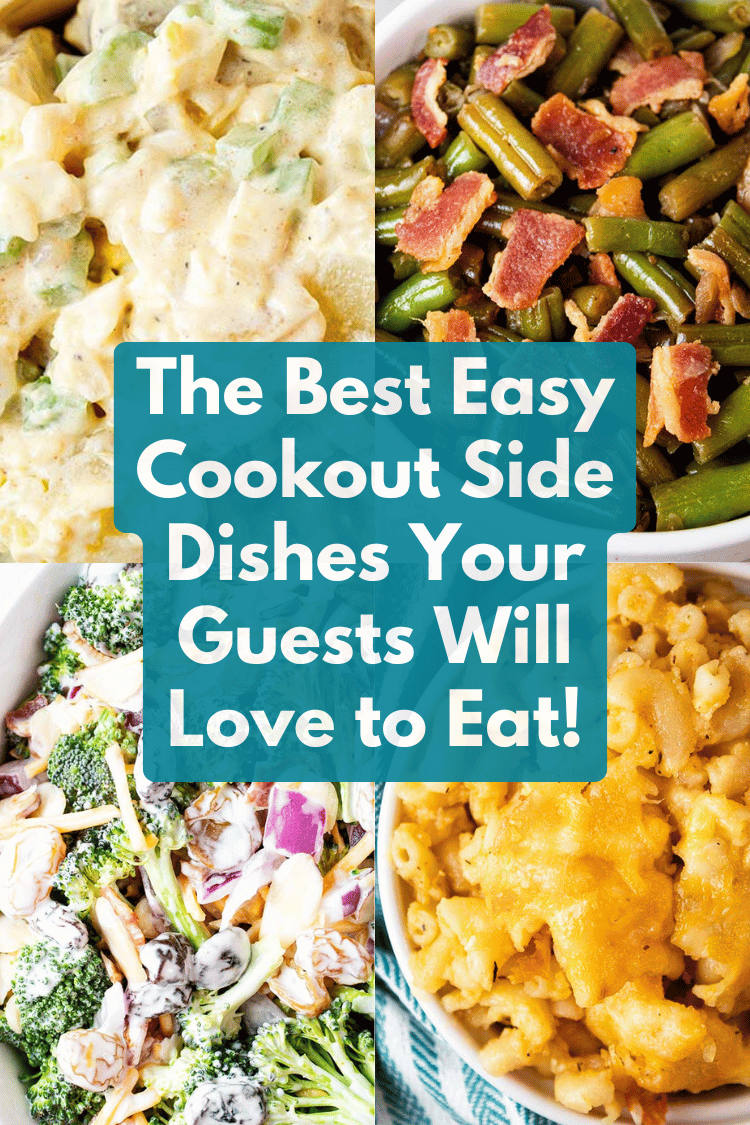The Best Cookout Side Dishes Your Guests Will Love to Eat! - Filling and Fabulous